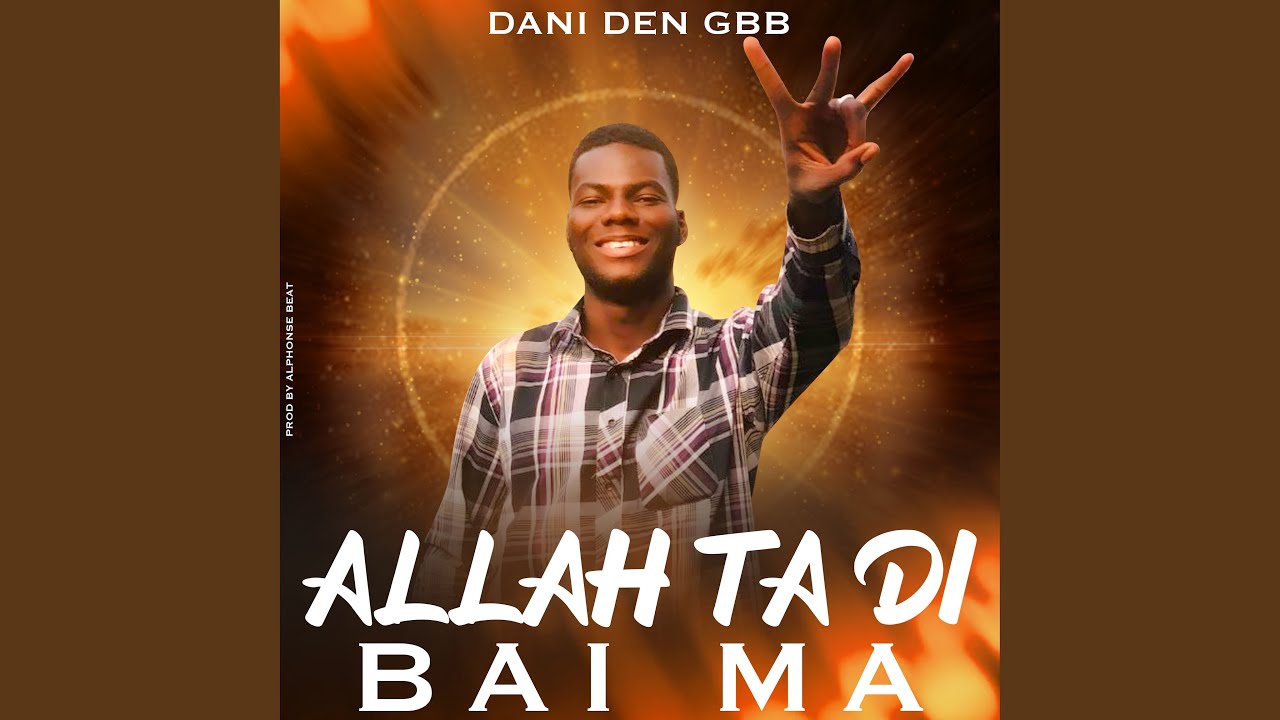 Allah ta di bai ma - Dani Den GBB - YouTube