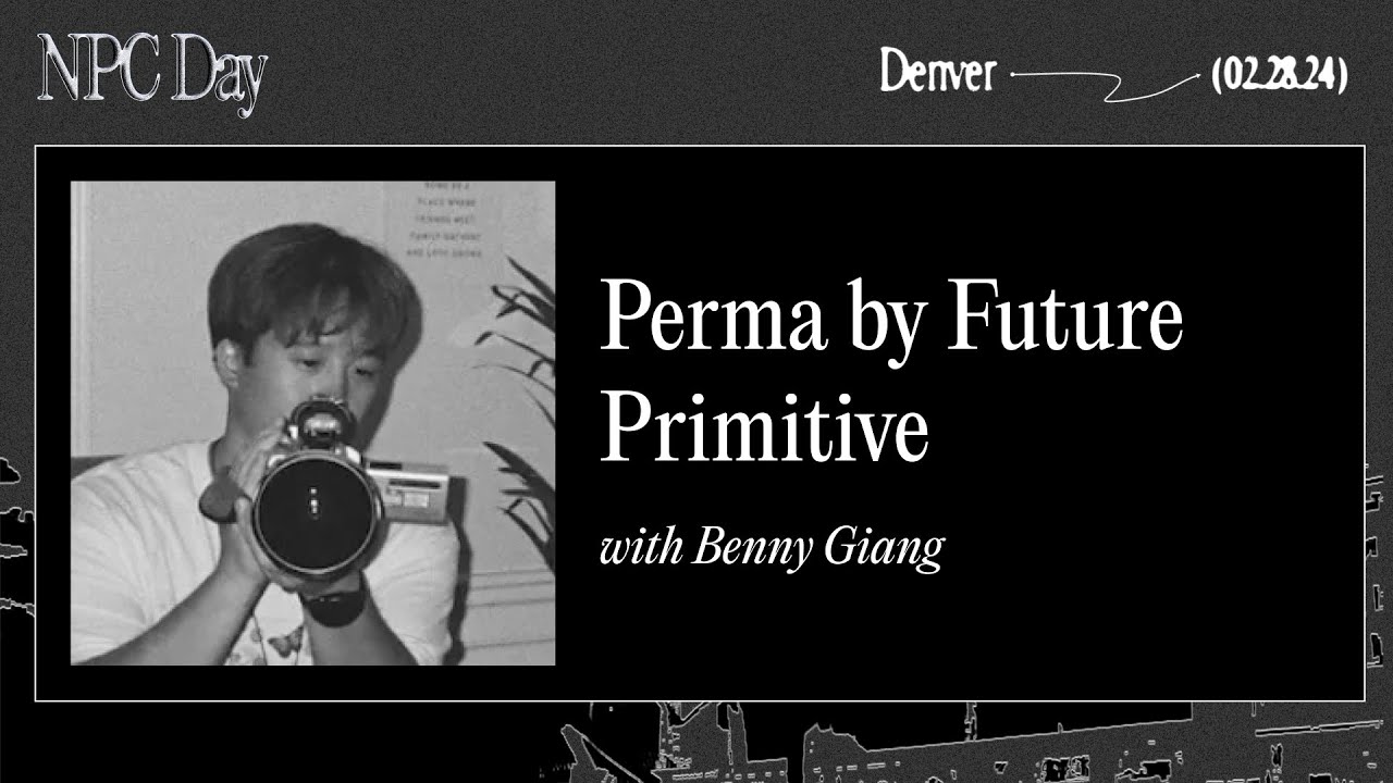 NPC Day Denver: PERMA by Future Primitive - Benny Giang - YouTube