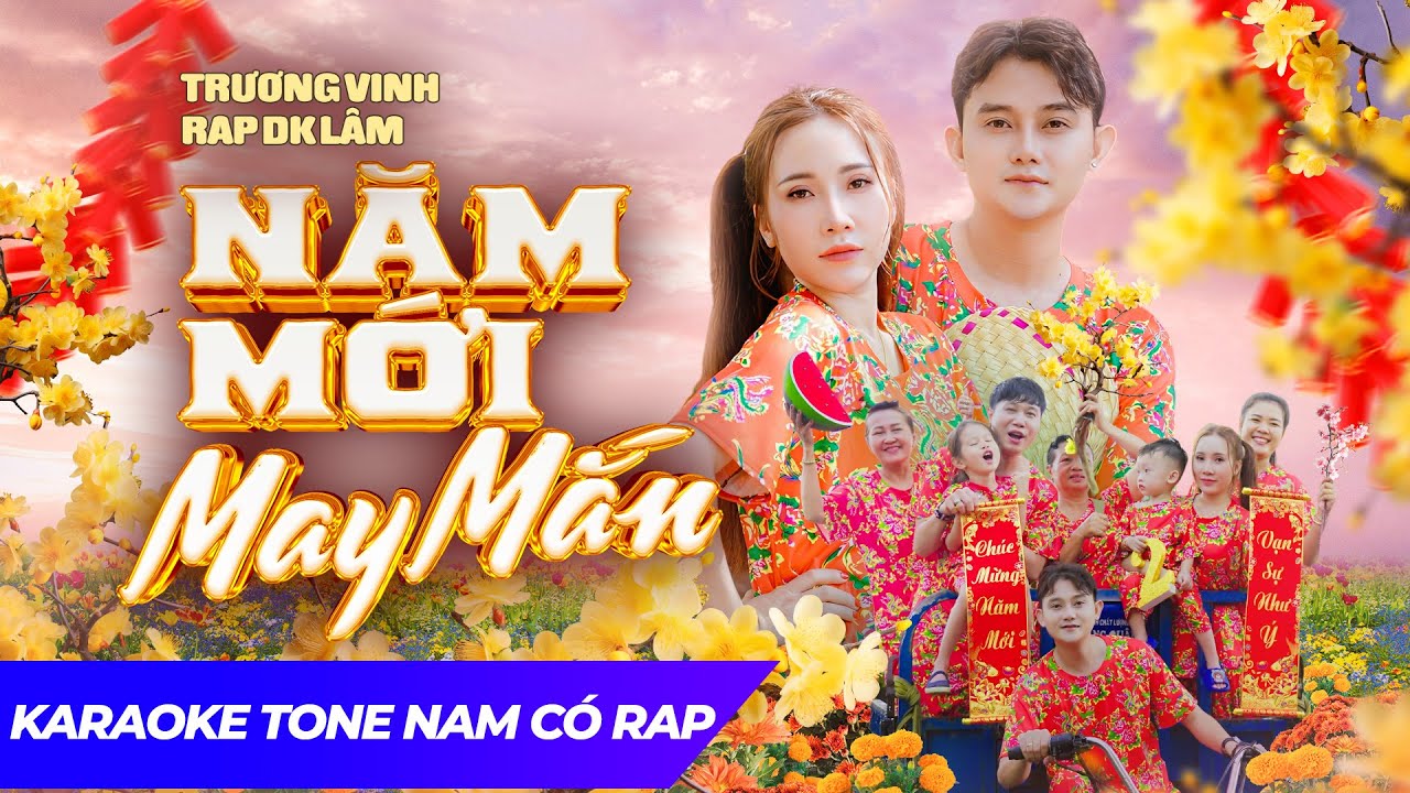 [KARAOKE TONE NAM CÓ RAP] - NĂM MỚI MAY MẮN - TRƯƠNG VINH x DK LÂM ...