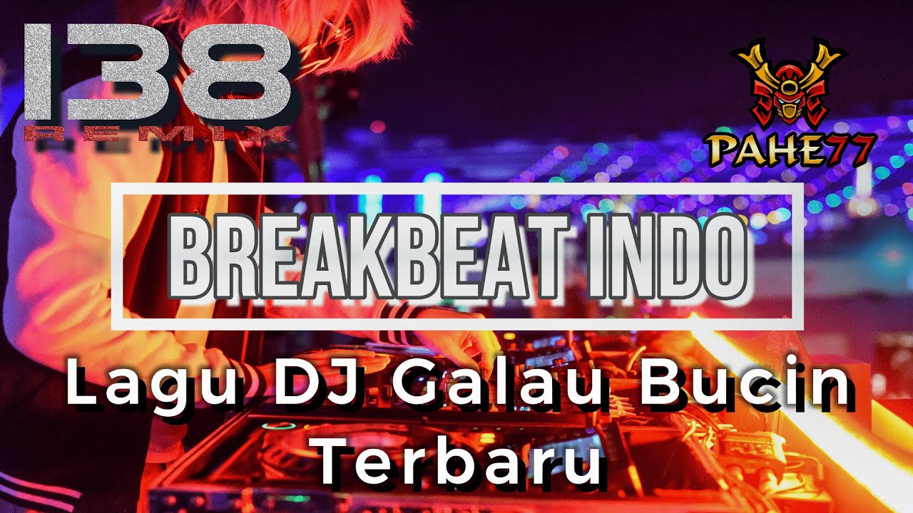 Breakbeat Indo - Lagu DJ Galau Bucin Terbaru (Gratis Download Mp3 ...