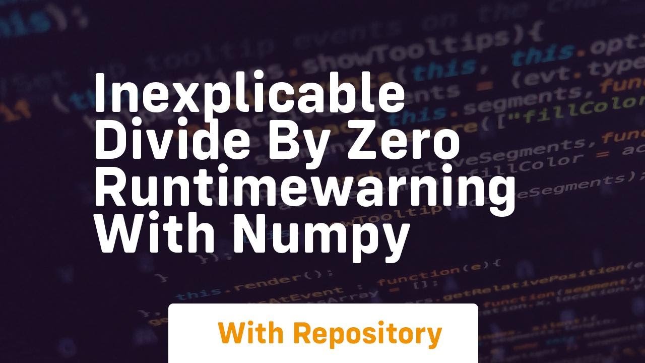 inexplicable divide by zero runtimewarning with numpy - YouTube