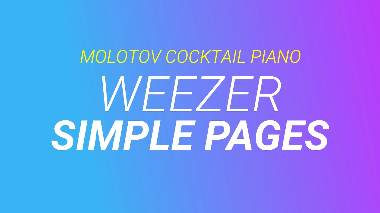 Simple Pages ⬥ Weezer 🎹 cover by Molotov Cocktail Piano - YouTube