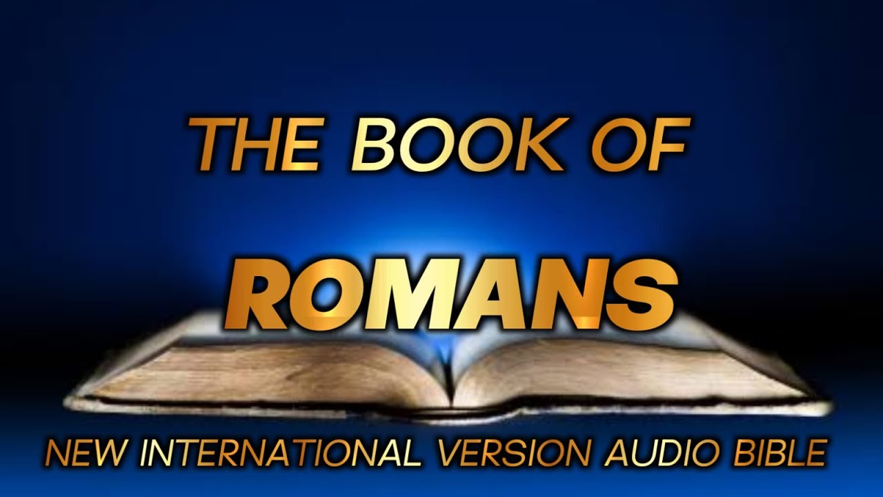 Audio Bible: The Book Of Romans :NIV. #BookOfRomans #SpiritualJourney ...