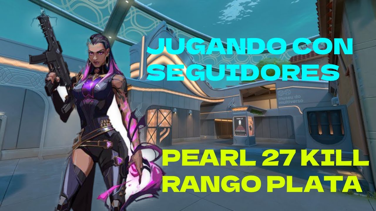 REYNA 27 KILL EN PEARL //RANGO PLATA #valorant - YouTube