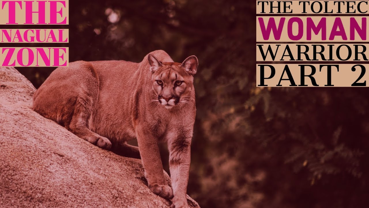 The Toltec Woman Warrior Part 2 - The Nagual Zone| Carlos Castaneda ...
