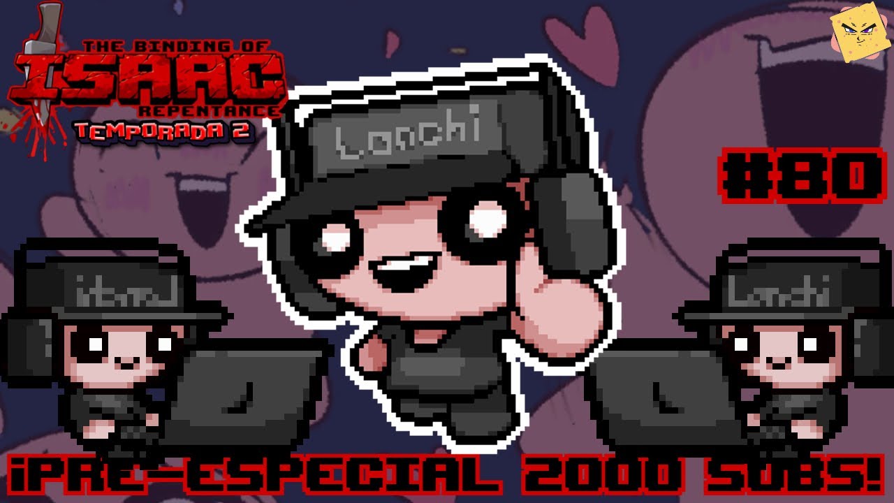 ¡Pre-especial 2000 subs! [The binding of Isaac Repentance] [Temporada 2 ...