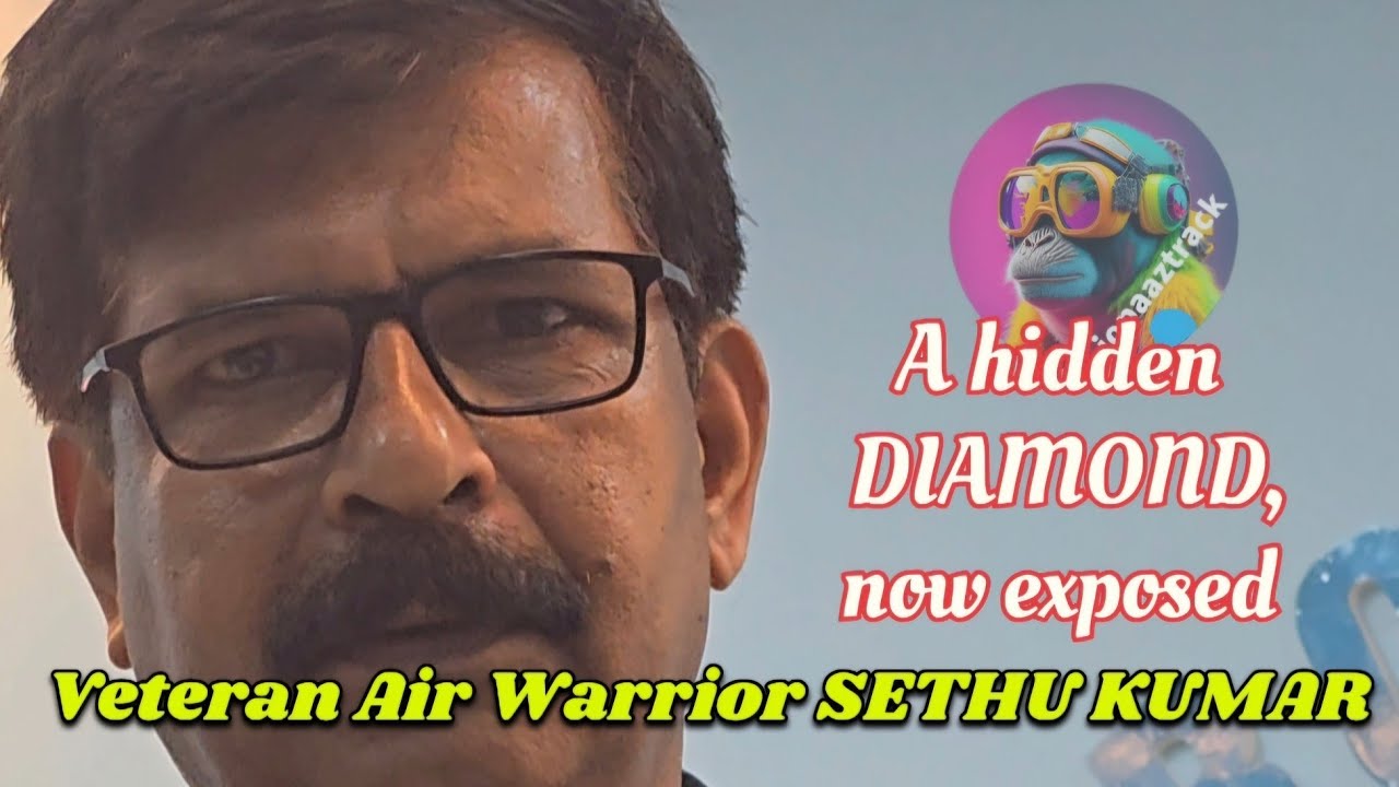 now exposed, Veteran Air Warrior SETHU KUMAR @jopaaztrack - YouTube