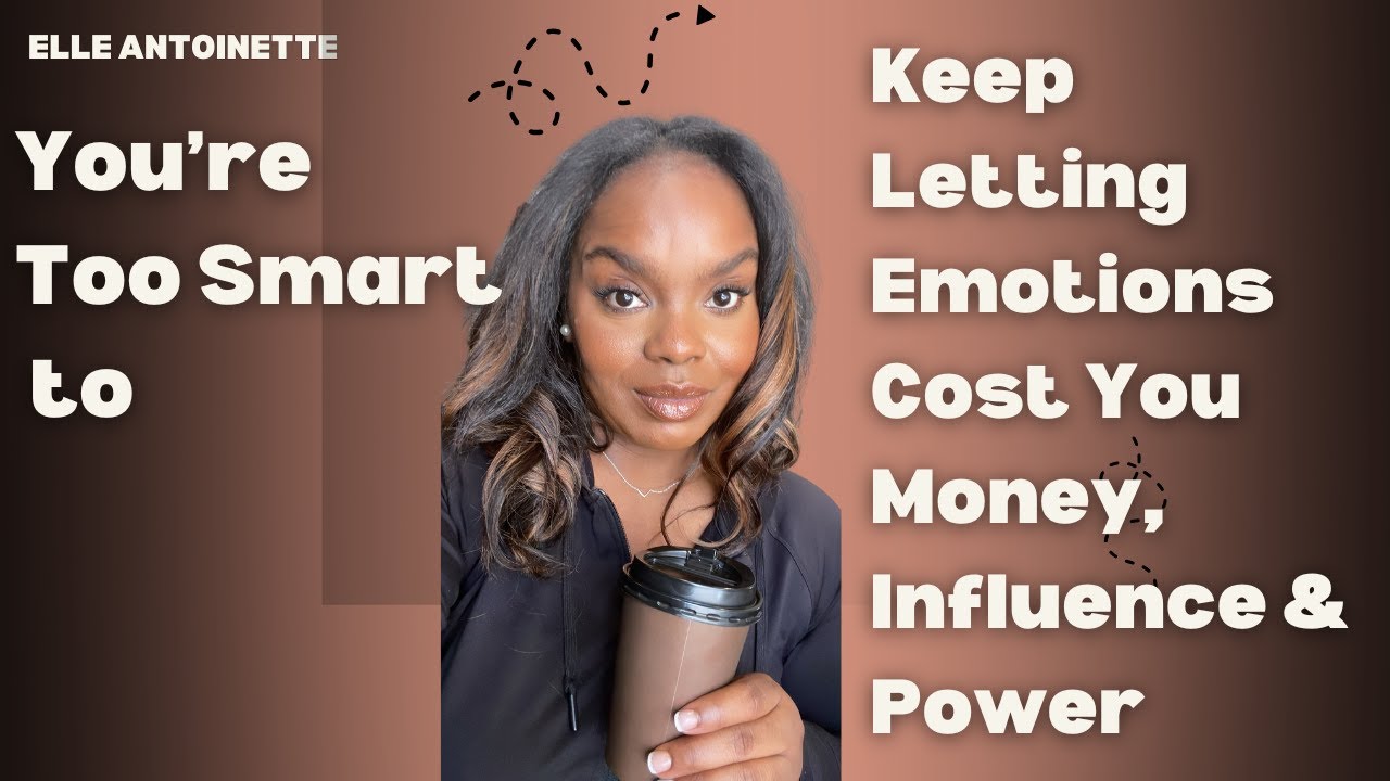 You’re Too Smart to Keep Letting Emotions Cost You Money, Influence ...