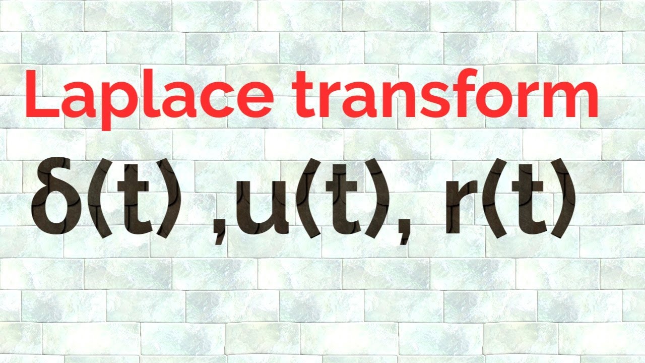 Laplace transform of || delta || unit step || ramp signal - YouTube