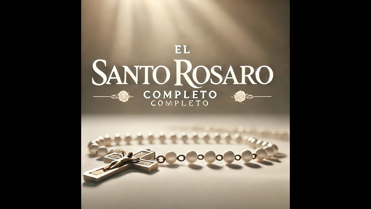 🔴 EL SANTO ROSARIO COMPLETO en Español 🌟 Reza con Devoción y Recibe ...