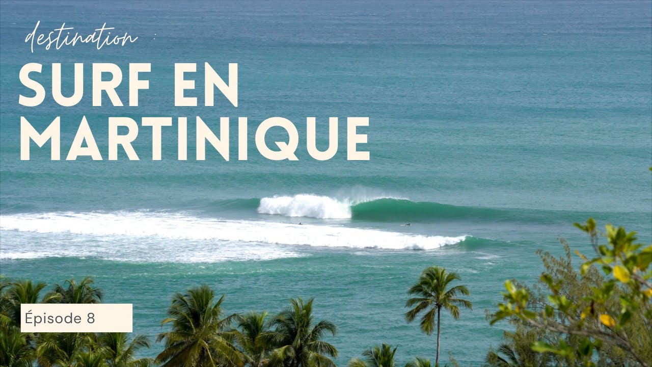 Surf trip to Martinique - Épisode 8 - YouTube