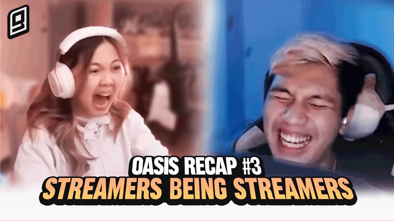 STREAMERS BEING STREAMERS - OASIS GAMING RECAP #3 - YouTube