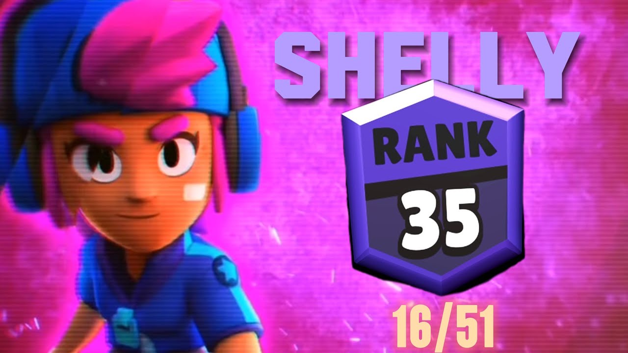 Rank 35 Shelly! Part 1 (16/51) - YouTube
