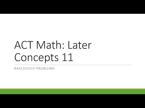 ACT Math: Later Concepts Part 11 (Rate/Speed and Distance) - YouTube
