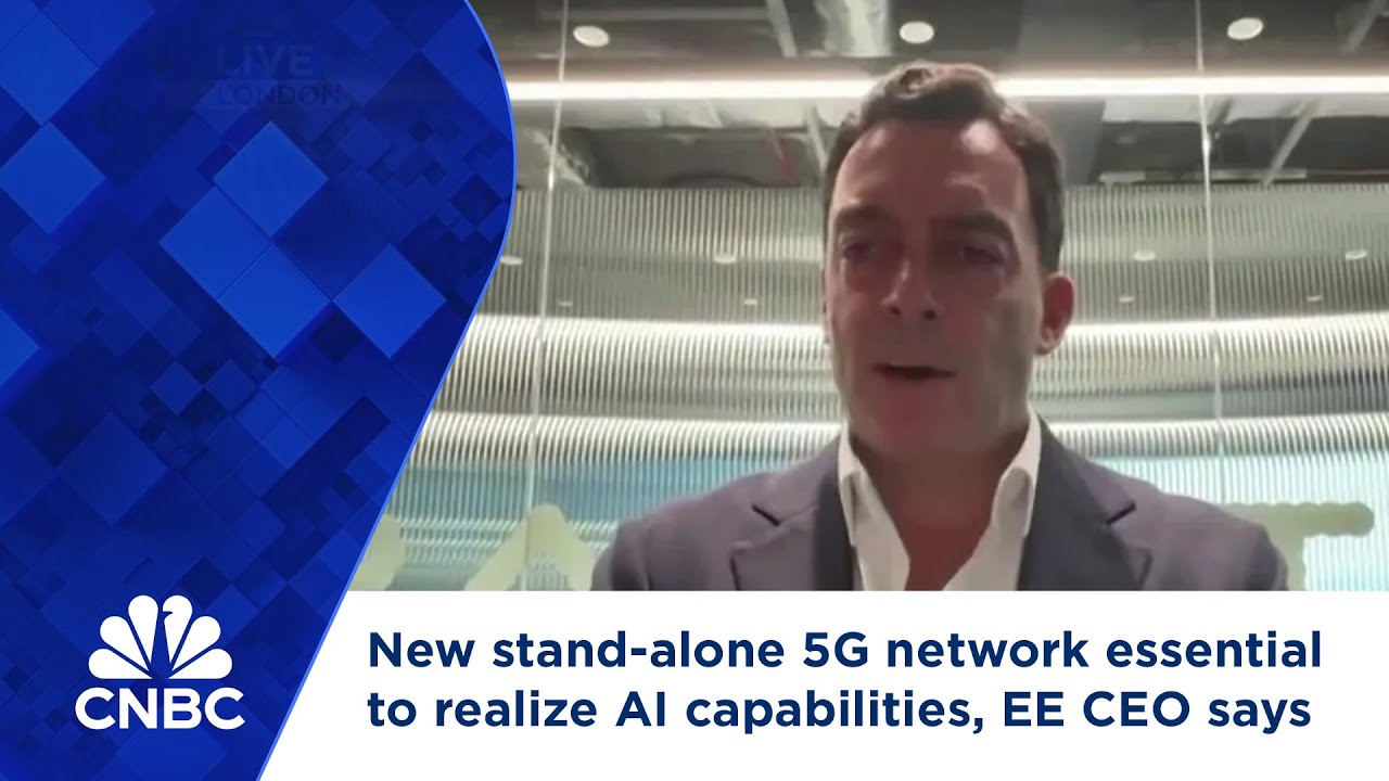 New stand-alone 5G network essential to realize AI capabilities, EE CEO ...