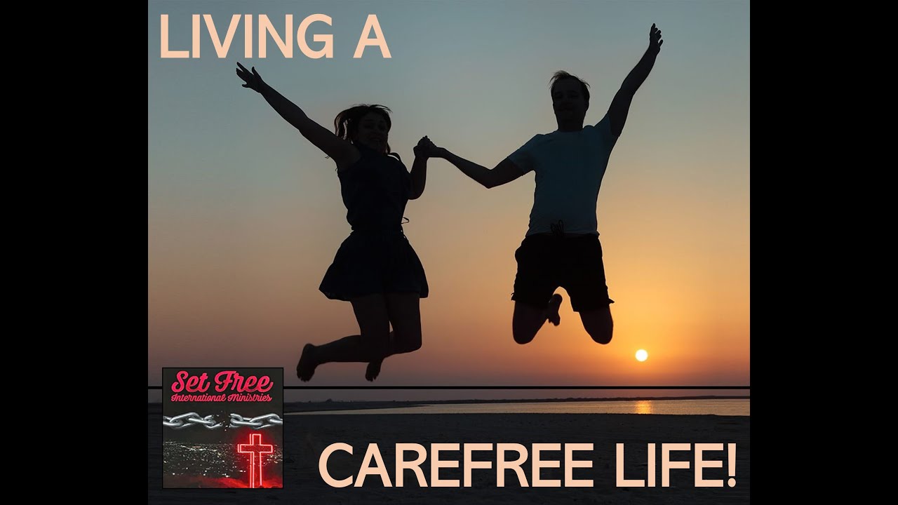 LIVING A CAREFREE LIFE - YouTube
