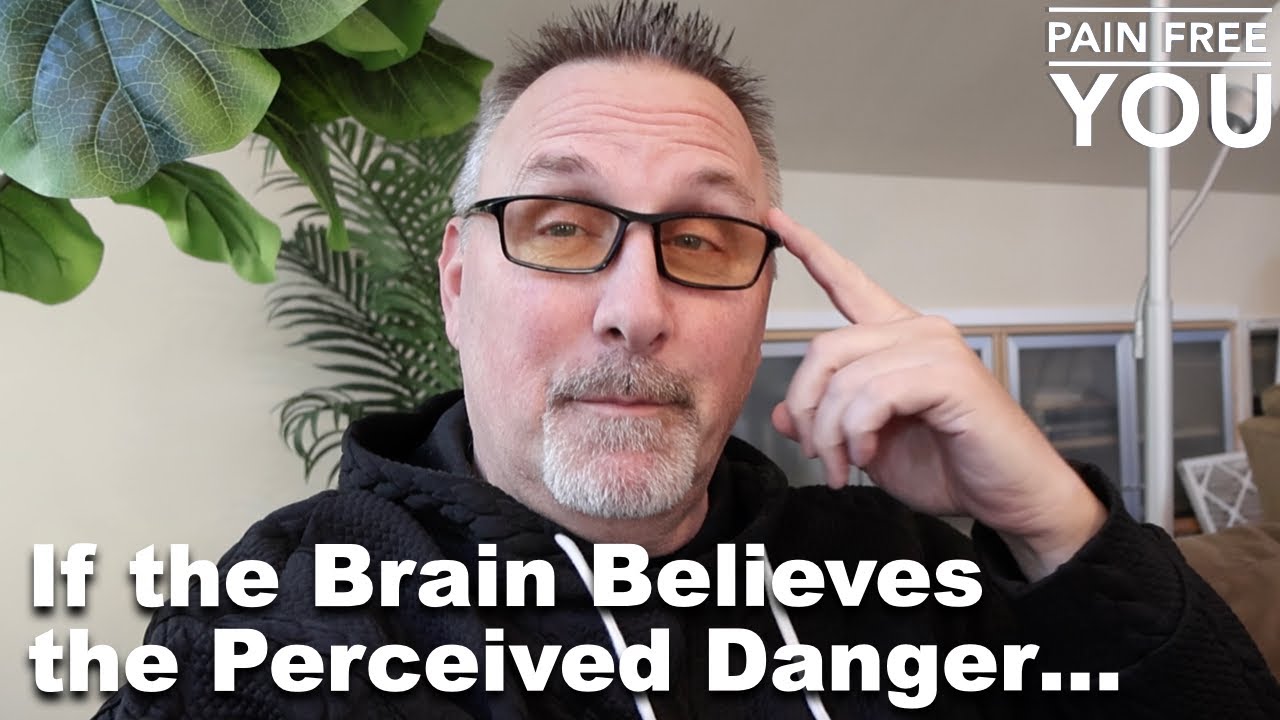 If the Brain Believes the Perceived Danger, Symptoms Will Result - YouTube