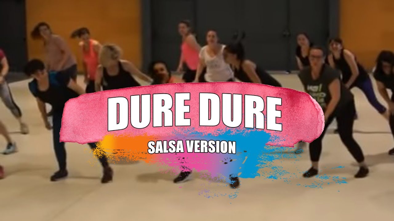 DURE DURE VERSIÓN SALSA - JeanCarlos ft LaFame / ZUMBA con ANA PÉREZ ...