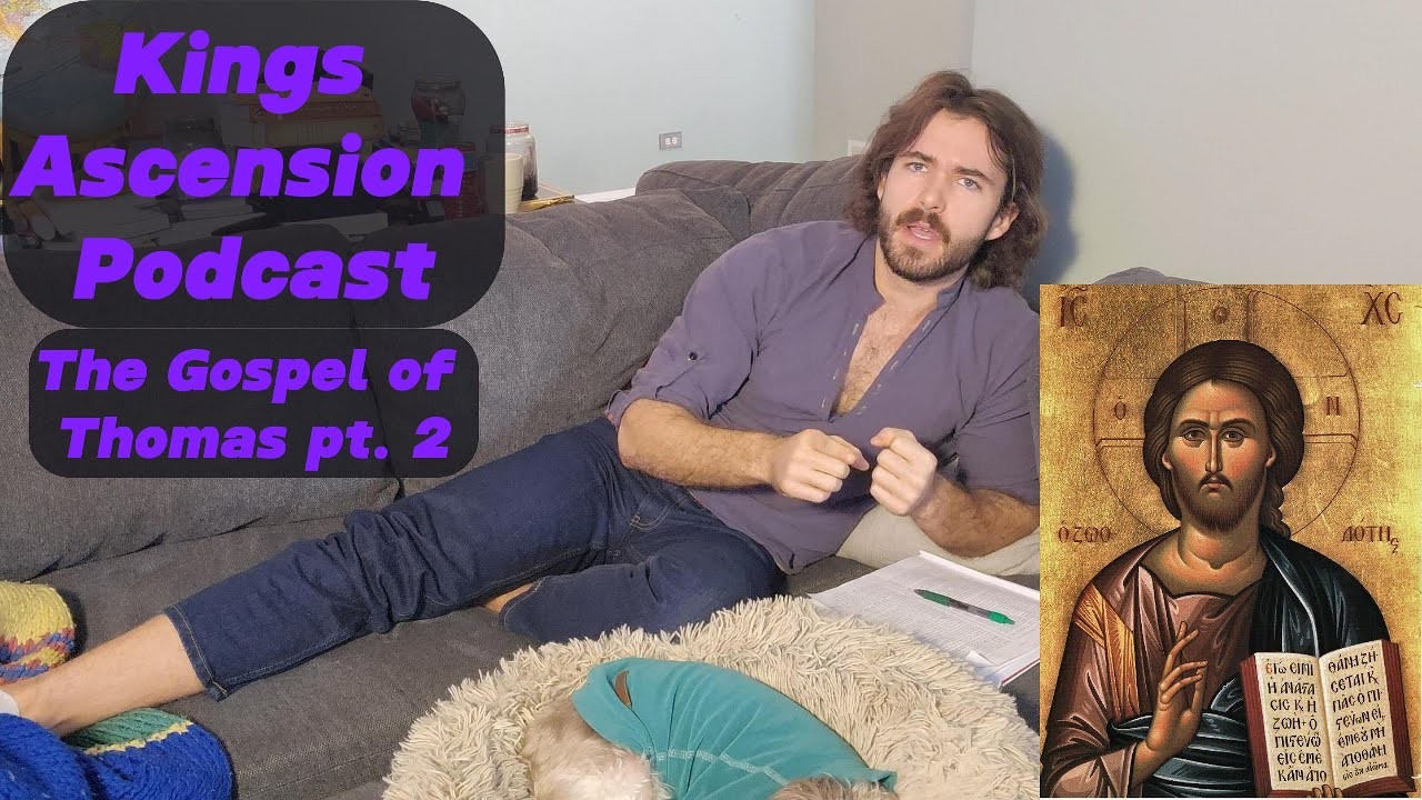 Gospel of Thomas Part 2 - Kings Ascension Podcast - YouTube