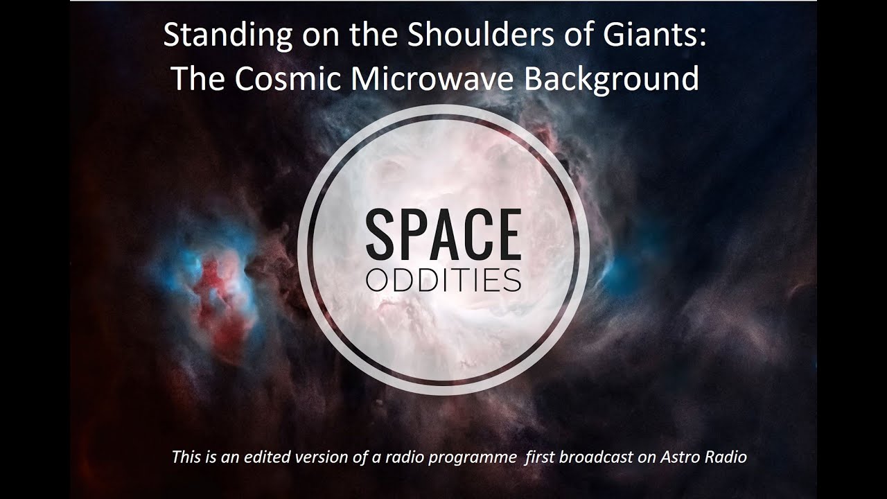 Space Oddities: Standing on the Shoulders of Giants - 8. The Cosmic ...