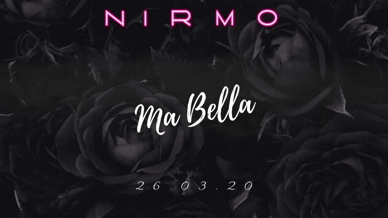 NIRMO - MA BELLA - YouTube