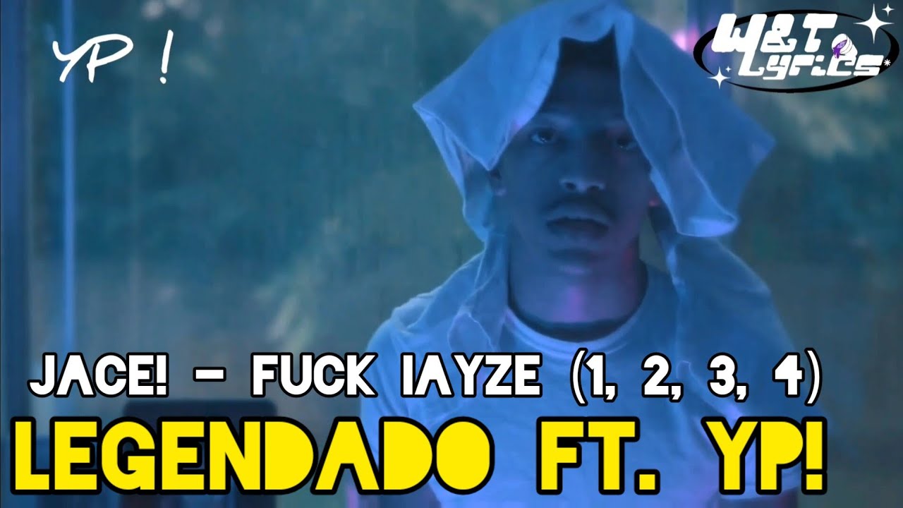 Jace! - F*ck iayze (1, 2, 3, 4) (Legendado ft. YP !) - YouTube