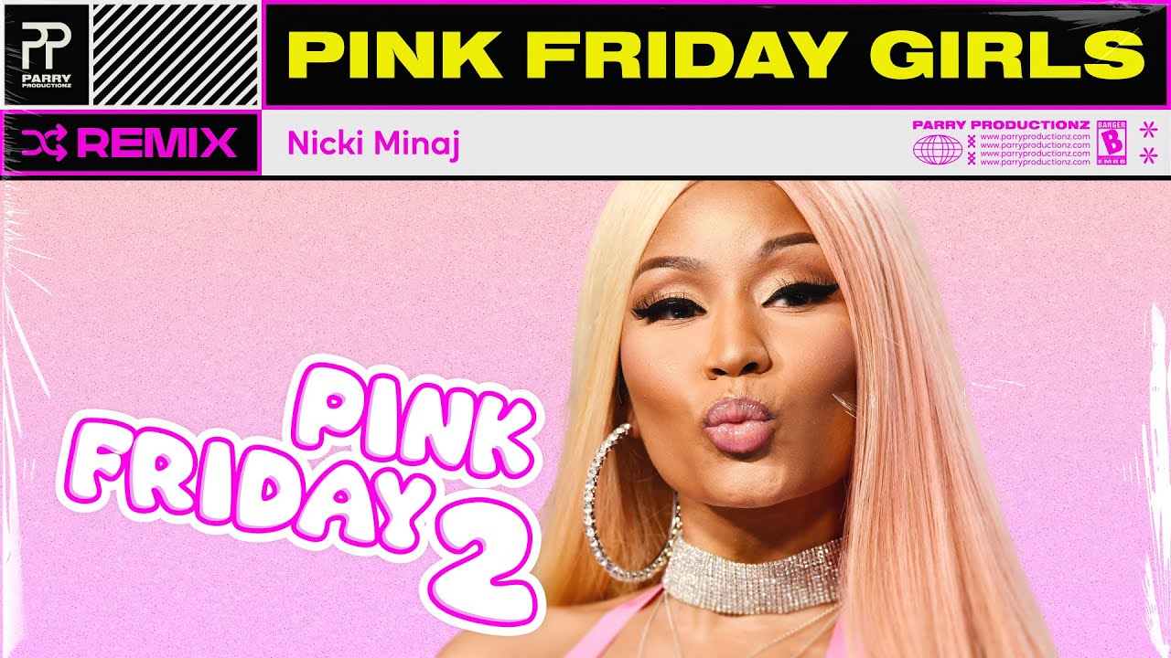 Nicki Minaj - Pink Friday Girls [Remix] (Prod. by Parry) - YouTube