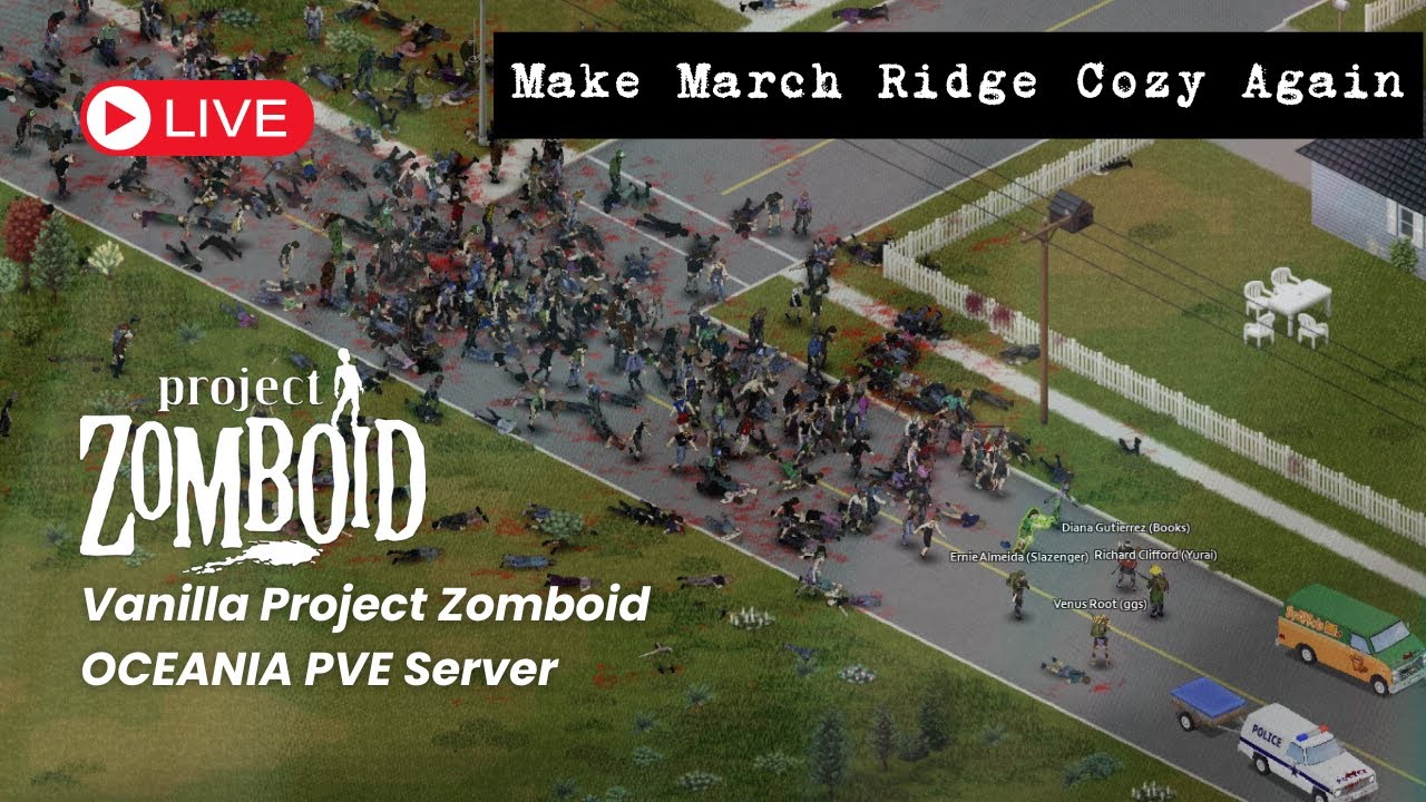 🔴LIVE! Make March Ridge Cozy Again | Project Zomboid PVE MP Server ...