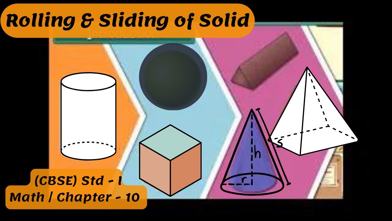 Solid around Us / Rolling & Sliding Of Solids / Class - 1 / Math / Chapter - 10 / (CBSE / ICSE ...