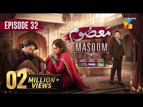 Masoom Episode 32 [ENG SUB] - 22 Feb 2026 - [ Imran Ashraf - Sonya Hussayn & Sidra Niazi ] - HUM TV