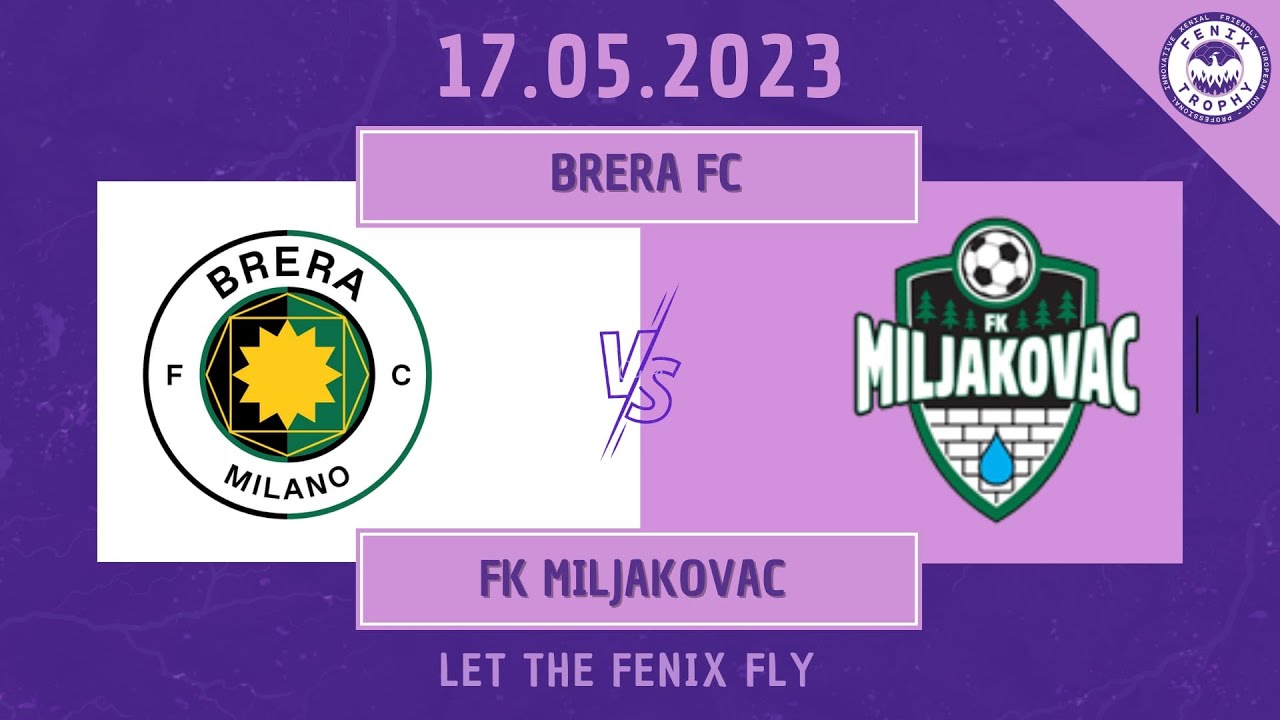 FENIX Trophy - Brera FC vs FK Miljakovac - YouTube
