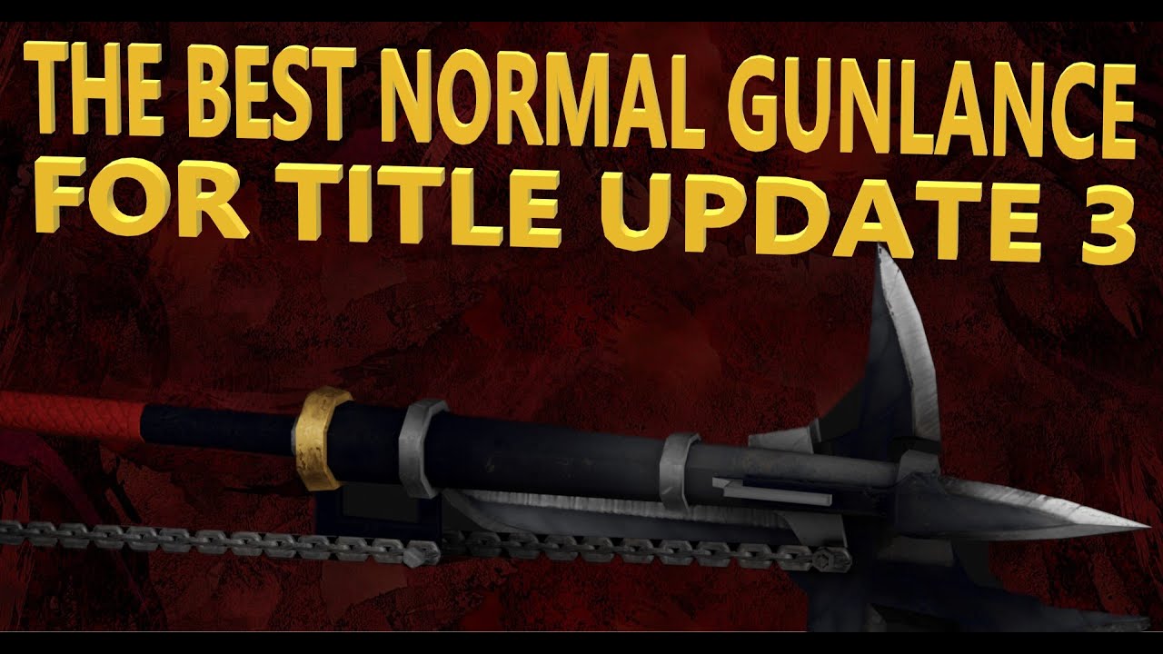 The Best Normal Gunlance After Monster Hunter Rise Sunbreak Title ...