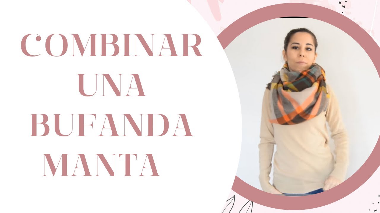 Como llevar una bufanda manta - YouTube