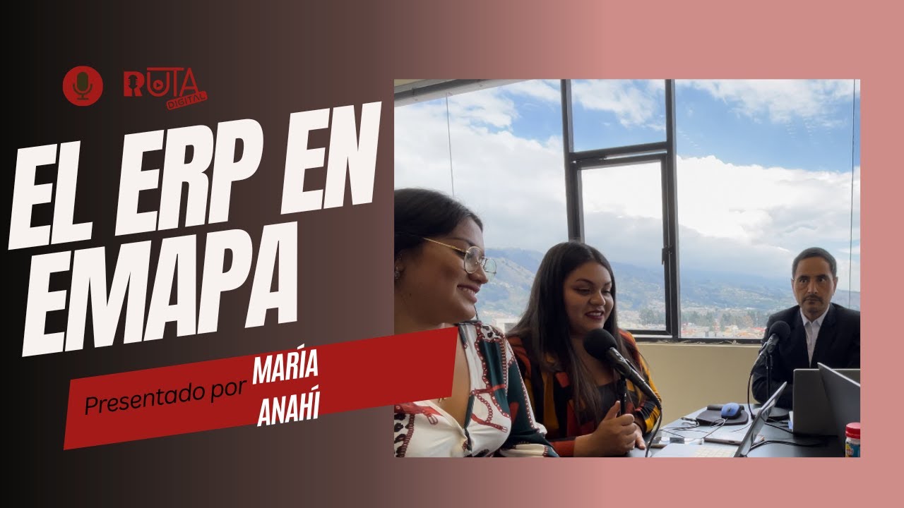 Ep. 15 La Implementación y Beneficios de los Sistemas ERP en EMAPA - YouTube