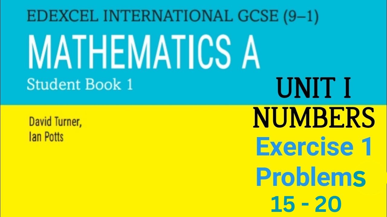 UNIT I NUMBERS EXERCISE 1 PROBLEM 15 to20|EDEXCEL INTERNATIONAL GCSE(9 ...