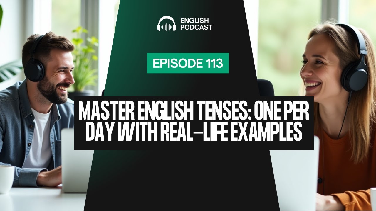 Master English Tenses: One Per Day with Real-Life Examples | Learn ...
