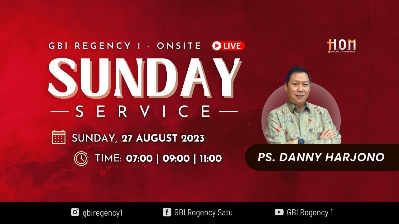 Ibadah Raya | Ps. Danny Harjono | Minggu, 27 Agustus 2023 | Pkl : 07.00 ...