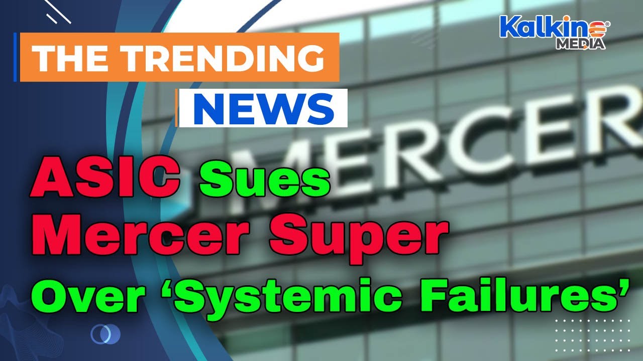 ASIC Sues Mercer Super Over ‘Systemic Failures’ - YouTube