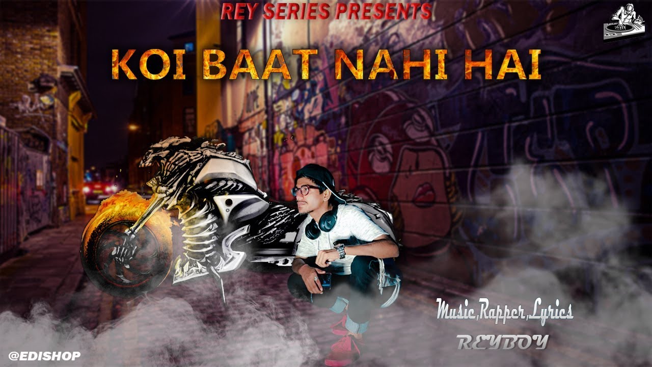 Koi Baat Nahi Hai | ReyBoy | Official Music Video | Hip Hop Song | Rey ...