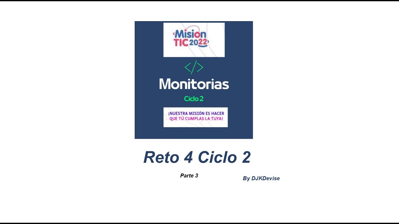 (Explicación) Reto 4 Ciclo 2 Mision Tic Uninorte Parte III - YouTube