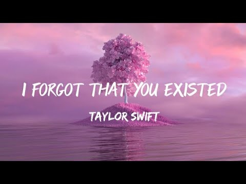 I FORGOT THAT YOU EXISTED - Taylor Swift (Full aesthetic lyrics video ...