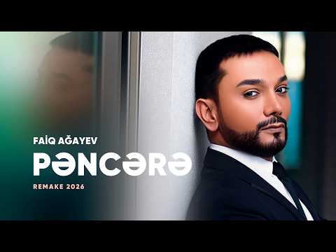 Faiq Ağayev – Pəncərə (Remake 2026)