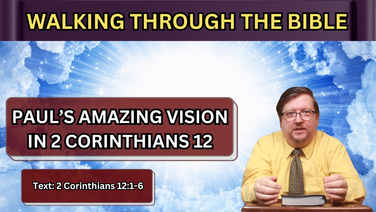 What Vision Did Paul Tell Us About In 2 Corinthians 12? | 2 Corinthians ...