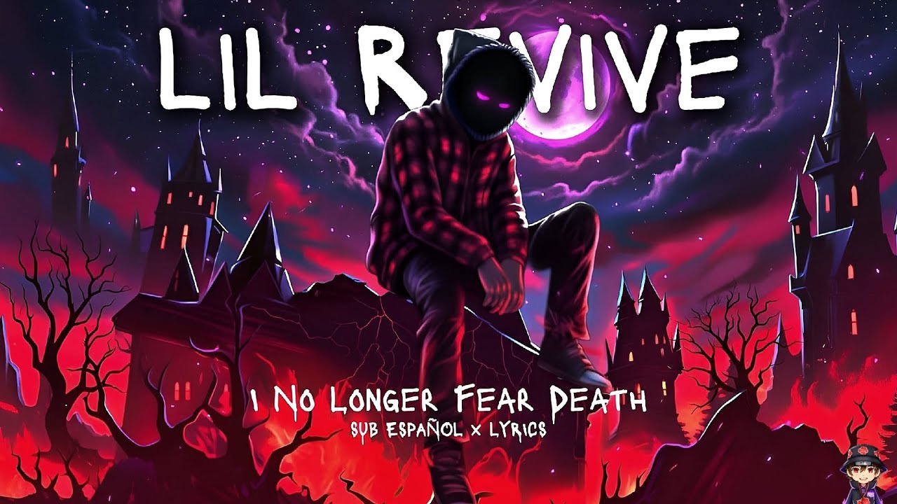 Lil Revive - I No Longer Fear Death - Sub español x Lyrics - YouTube