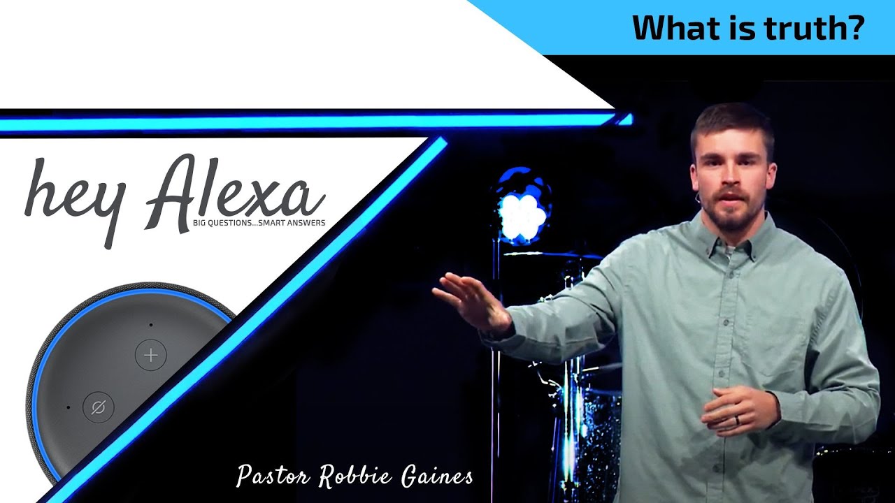 What is Truth? - Hey Alexa // Week 2 - YouTube
