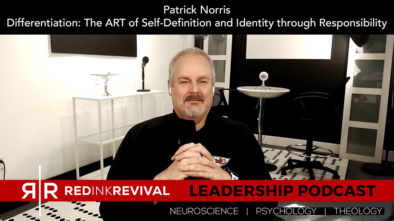 94. Patrick Norris – Differentiation: The ART of Self-Definition and ...