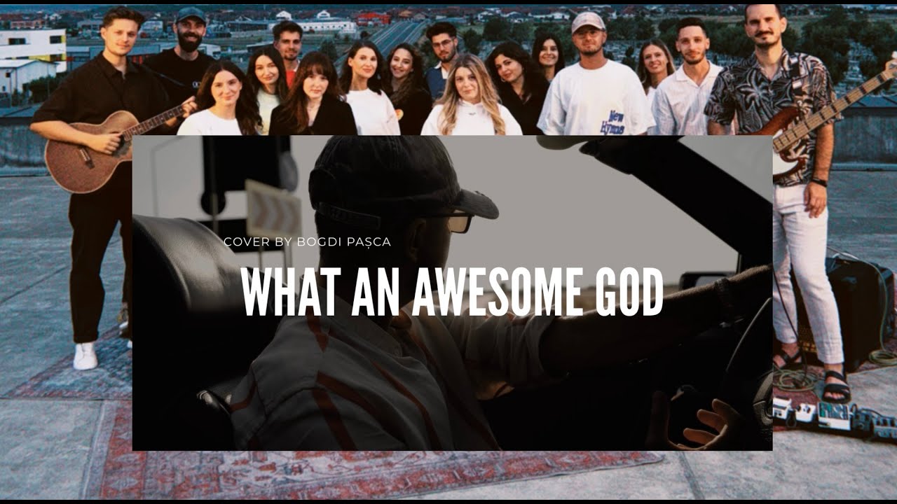 What An Awesome God - Bogdi Pașca - YouTube