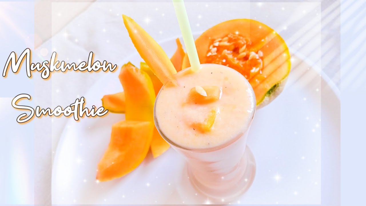 Musk Melon Smoothie || Kharbuja Smoothie Recipe || #SummerSmoothie # ...