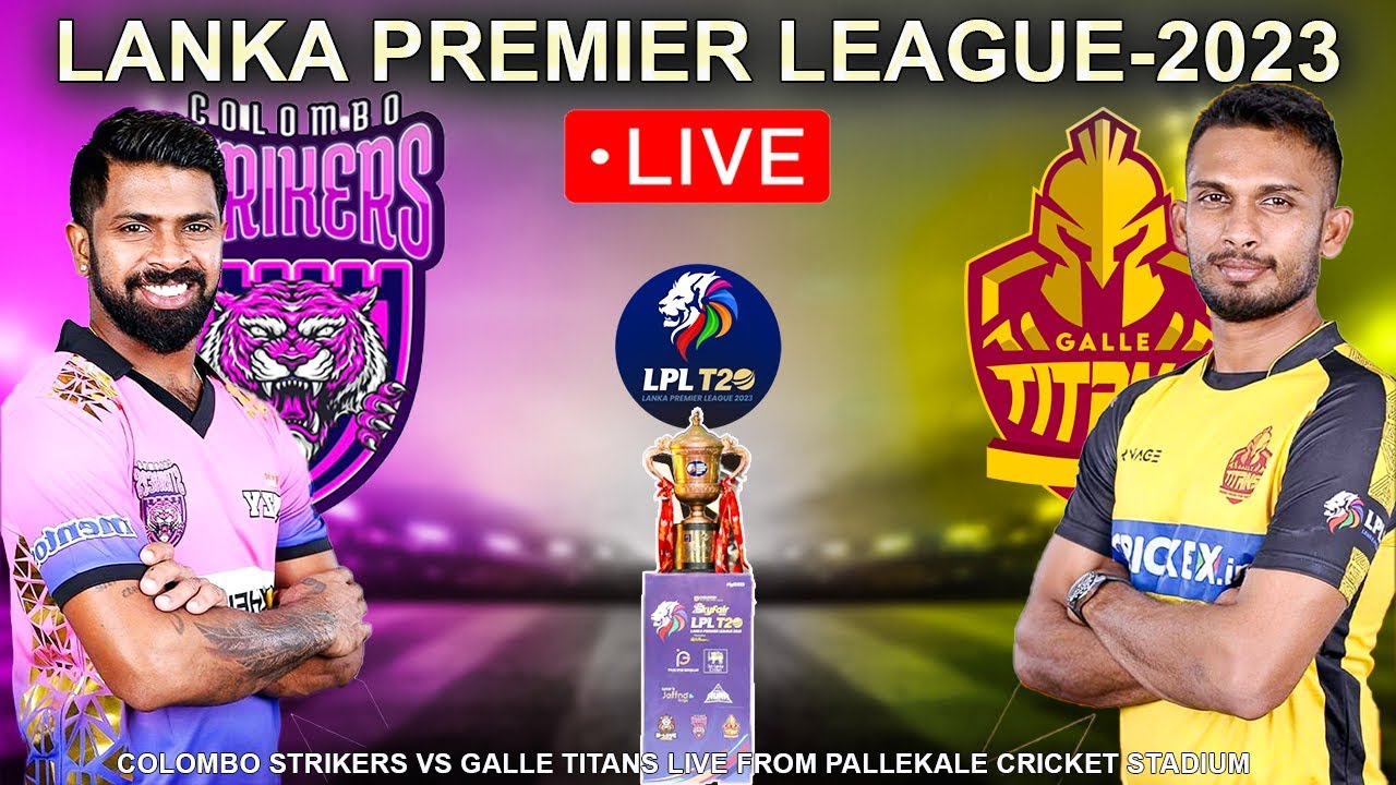 🔴 LIVE | Match 10 : Colombo strikers Vs Galle Titans | LPL 2023 | Cricket 22 - YouTube