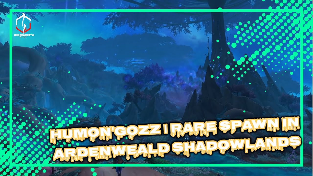 HUMON'GOZZ | RARE SPAWN IN ARDENWEALD SHADOWLANDS | WORLD OF WARCRAFT 🎮 ...